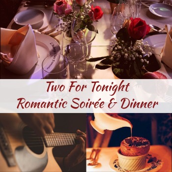 Two for Tonight' Romantic Soirée & Dinner Experience Featuring the ...