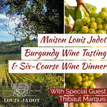 11/17 - Maison Louis Jadot Exclusive Burgundy Wine Tasting & Six-Course ...