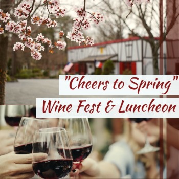3/18 - A Very Special “Cheers to Spring” Wine Fest & Luncheon - L ...